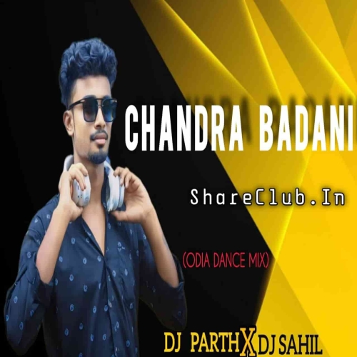 CHANDRA BADANI (ODIA DANCE MIX) DJ PARTH X DJ SAHIL Mp3 Song Download ...