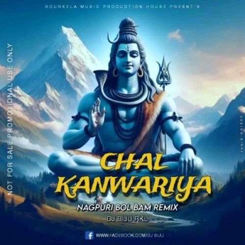 Chal Kanwariya Nagpuri Bol Bam Mix Dj Biju Rkl Mp3 Song Download