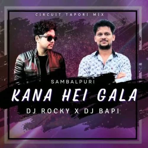 KANA HEI GALA (CIRCUIT TAPORI MIX) DJ ROCKY X DJ BAPI Mp3 Song Download - ShareClub.In