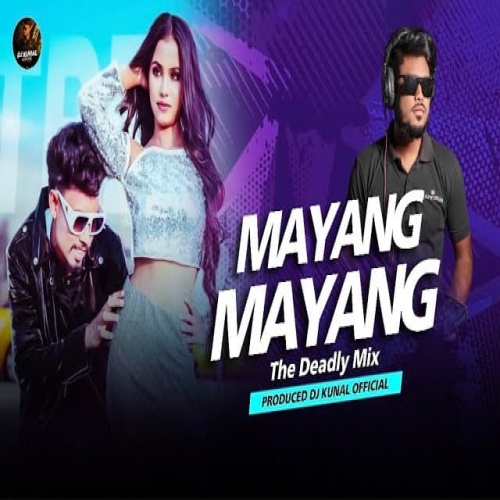 Mayang Mayang (Nagpuri Remix The Deadly Mix) DJ Kunal Official Mp3 Song ...