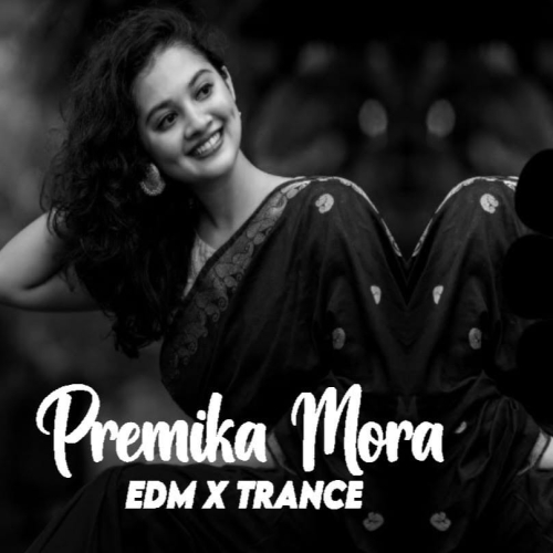Premika Mora (Edm X Trance) Dj Lex Mp3 Song Download - ShareClub.In