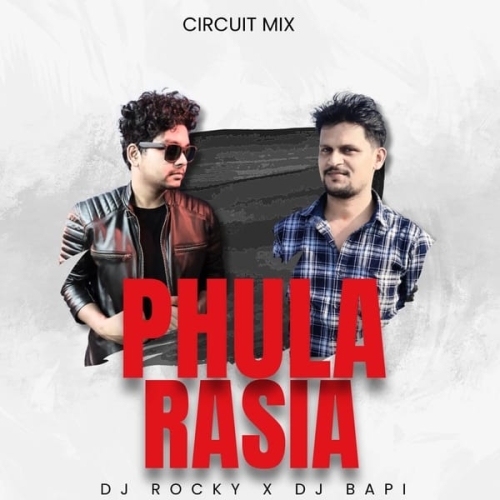 PHULA RASIA (CIRCUIT MIX) DJ ROCKY X DJ BAPI ANGUL Mp3 Song Download ...
