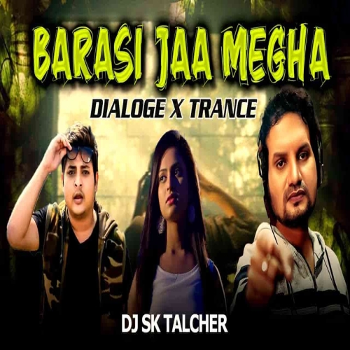 Barasi Jaa Megha Tu (Cinematic Trance) Dj Sk Talcher Mp3 Song Download ...