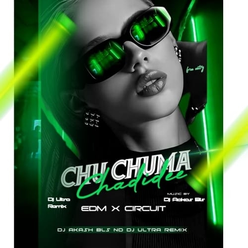 Chu Chuma Chhadide (Edm X Circuit) Dj Ultra Remix Ft Dj Akash Bls Mp3 Song Download - ShareClub.In