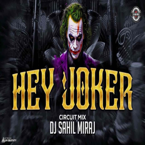 Hey Joker (Circuit Mix) Dj Sahil Miraj Mp3 Song Download - ShareClub.In