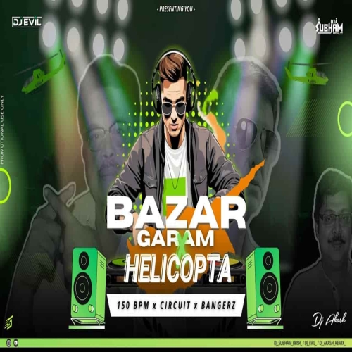 BAZAR GARAM x HELICOPTA (CIRCUIT x RETRO BANGERZ) DJ SUBHAM BBSR x DJ ...