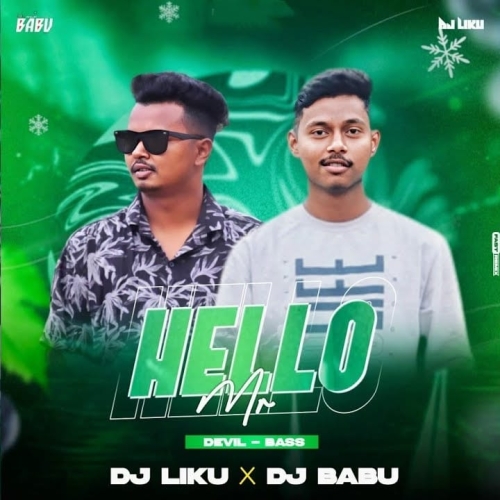 Hello Mr (Sambalpuri Devil Bass) Dj Liku X Dj Babu Mp3 Song Download ...